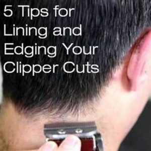 5 Tips for Lining and Edging Your Clipper Cuts - Behindthechair.com